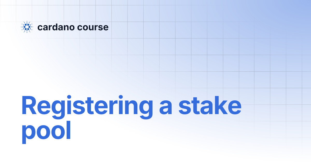 Registering A Stake Pool Cardano Course 